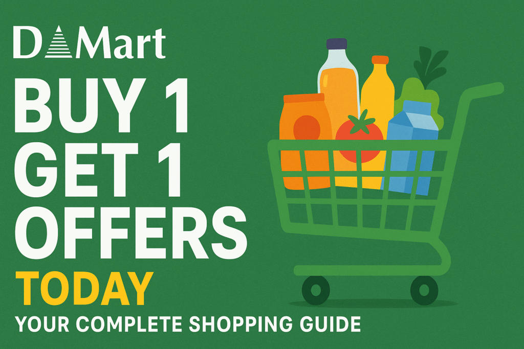 DMart Buy 1 Get 1 Offers Today: Your Complete Shopping Guide